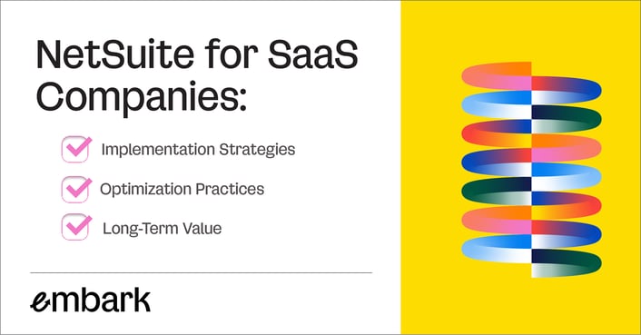 NetSuite for SaaS Companies: Implementation Strategies, Optimization Practices, and Long-Term Value